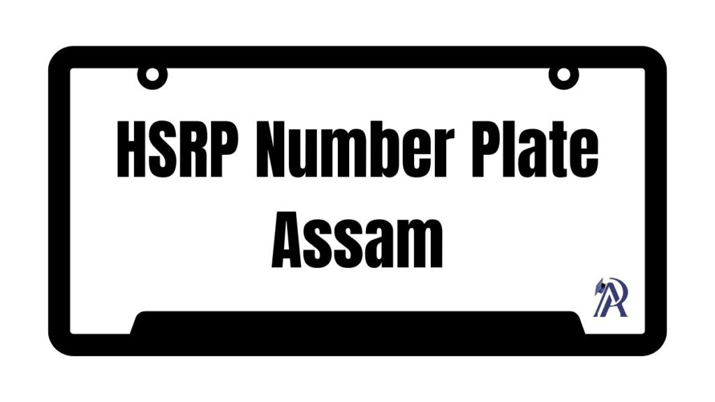 HSRP Number Plate Assam 2025: Apply Online Here - Admission Portal 2026 ...